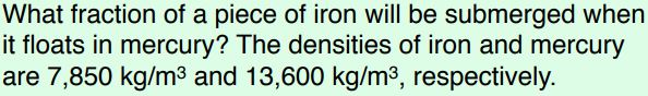 Solved What fraction of a piece of iron will be submerged | Chegg.com