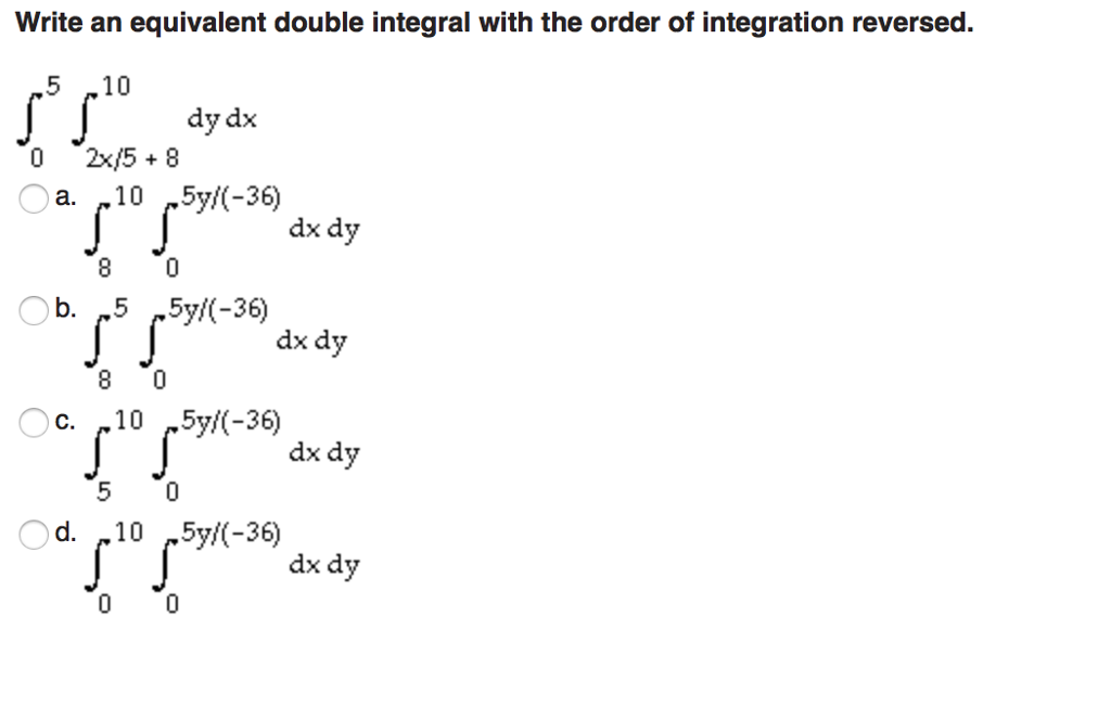 Solved Write an equivalent double integral with the order of | Chegg.com