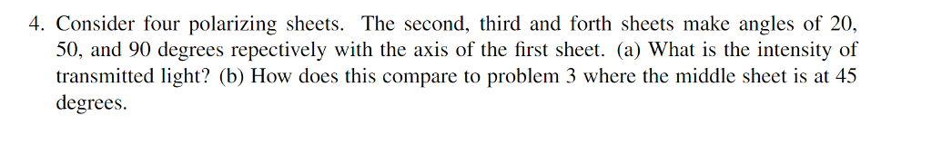 Solved 4. Consider four polarizing sheets. The second, third | Chegg.com