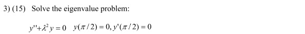 Solved Solve the eigenvalue problem: y" + lambda^2y = 0 | Chegg.com