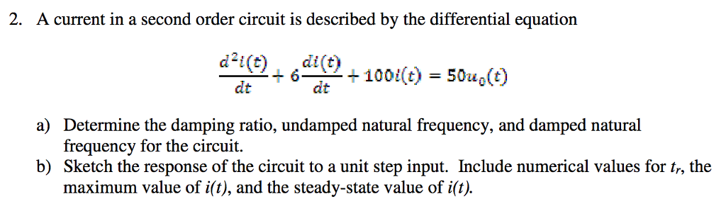 Solved A current in a second order circuit is described by | Chegg.com