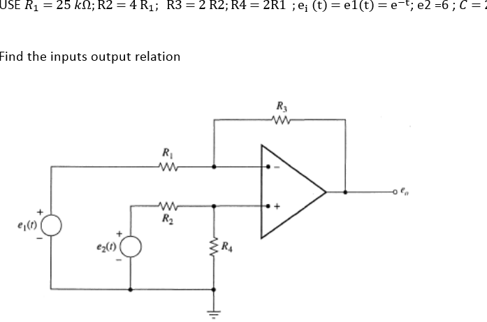 Solved USE R_1 = 25 k Ohm; R2 = 4 R_1; R3 = 2 R_2; R4 = 2 R1 | Chegg.com