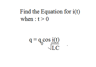 Solved Find the Equation for i(t) when: t > 0 q = q_0 cos | Chegg.com