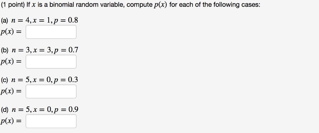 Solved (1 point) If x is a binomial random variable, compute | Chegg.com