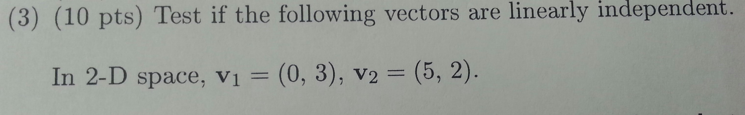 Solved Test if the following vectors are linearly | Chegg.com