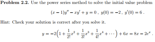 Solved Use the power series method to solve the initial | Chegg.com