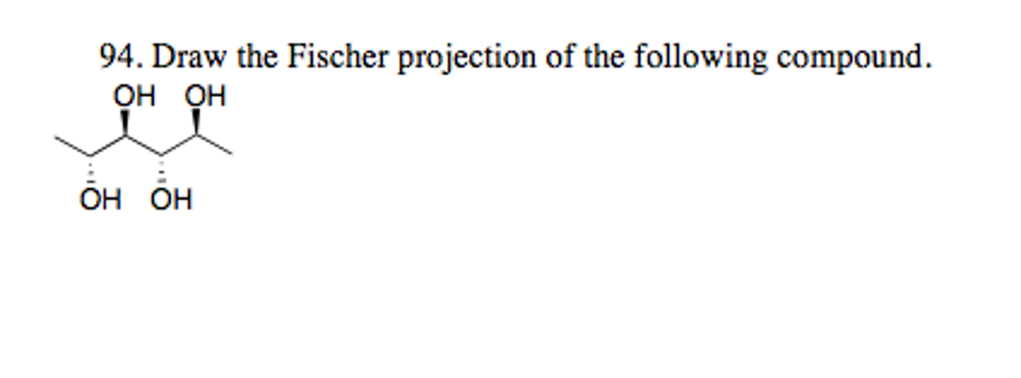 Solved Draw the Fischer projection of the following | Chegg.com