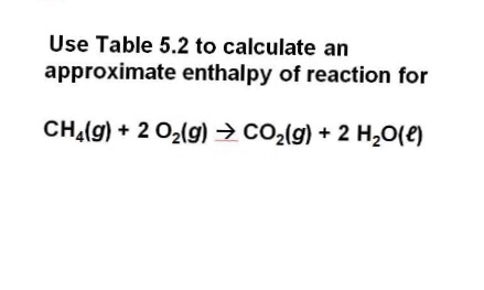 Solved Use Table 5.2 to calculate an approximate enthalpy of | Chegg.com