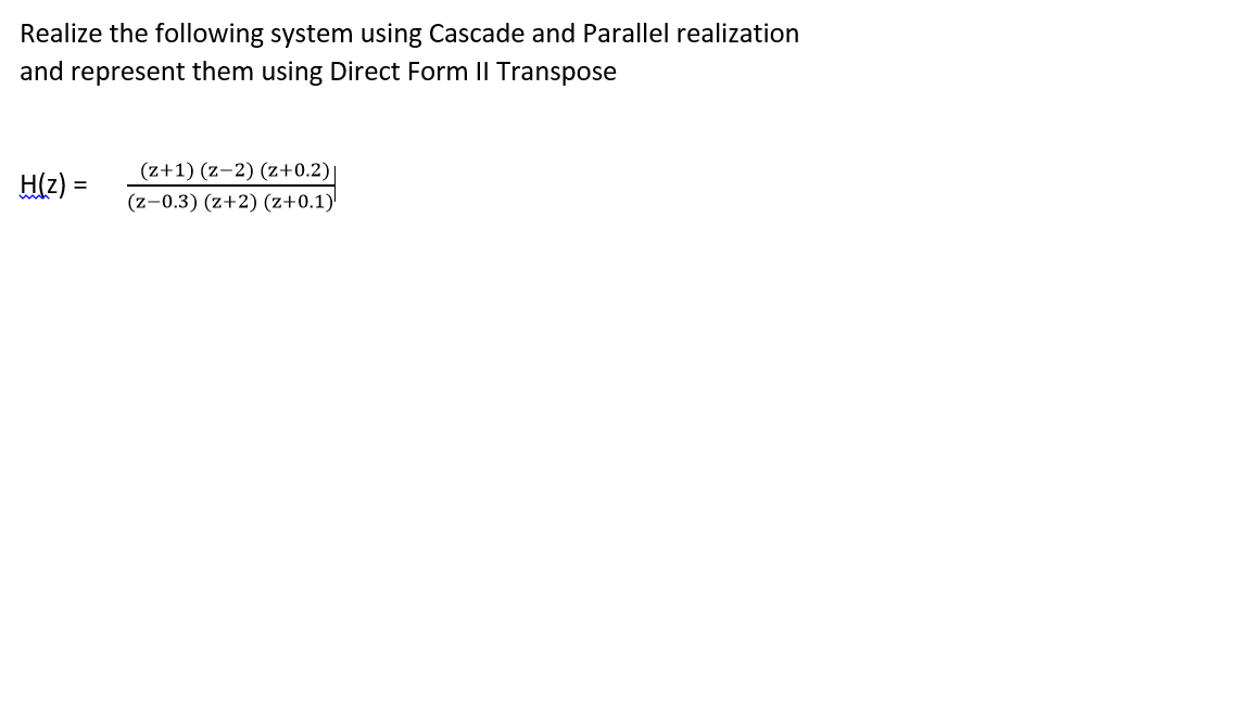 Realize the following system using Cascade and | Chegg.com