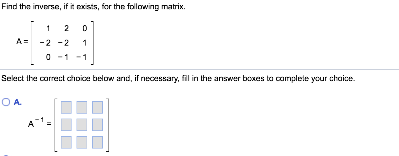 Solved Find the inverse, if it exists, for the following | Chegg.com
