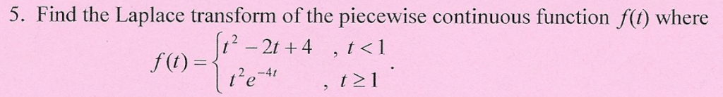 Solved Find the Laplace transform of the piecewise | Chegg.com