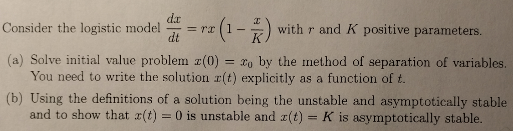 Solved Consider the logistic model-= rx (1 (a) Solve initial | Chegg.com