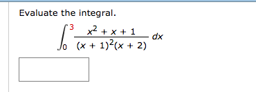 Solved Evaluate the integral. integral^3 _0 x^2 + x + 1/(x + | Chegg.com