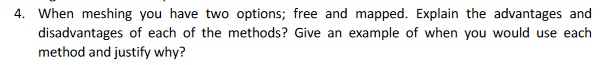 Solved When meshing you have two options; free and mapped. | Chegg.com