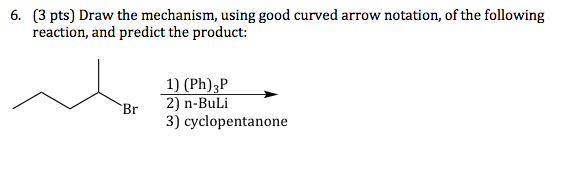 Solved Draw the mechanism, using good curved arrow notation, | Chegg.com