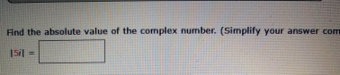 Solved Find the absolute value of the complex number. | Chegg.com