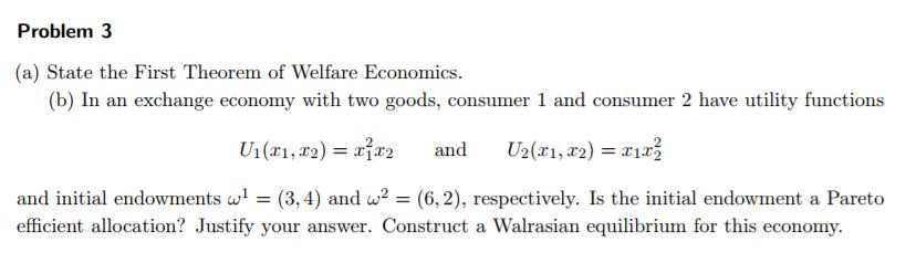 Solved Problem 3 (a) State the First Theorem of Welfare | Chegg.com