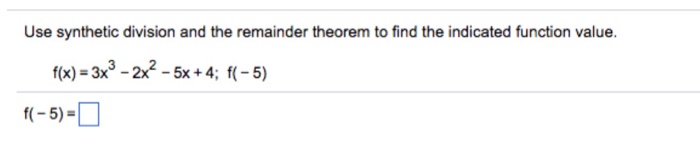 Solved Use synthetic division and the remainder theorem to | Chegg.com