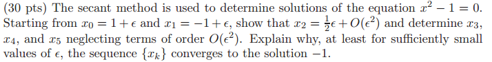 Solved (30 pts) The secant method is used to determine | Chegg.com