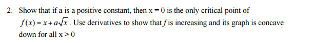 Solved 2. Show that if a is a positive constant, then x = 0 | Chegg.com