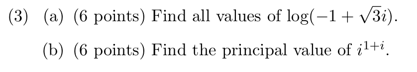 Solved (a)Find all values of log( -1 + root 3i). (b) Find | Chegg.com