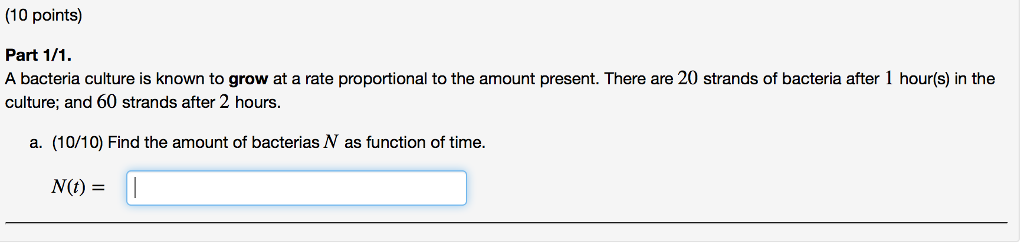 Solved A bacteria culture is known to grow at a rate | Chegg.com
