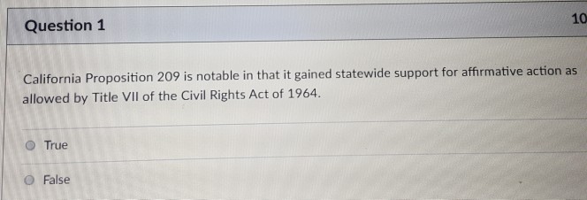 Solved California Proposition 209 is notable in that it | Chegg.com
