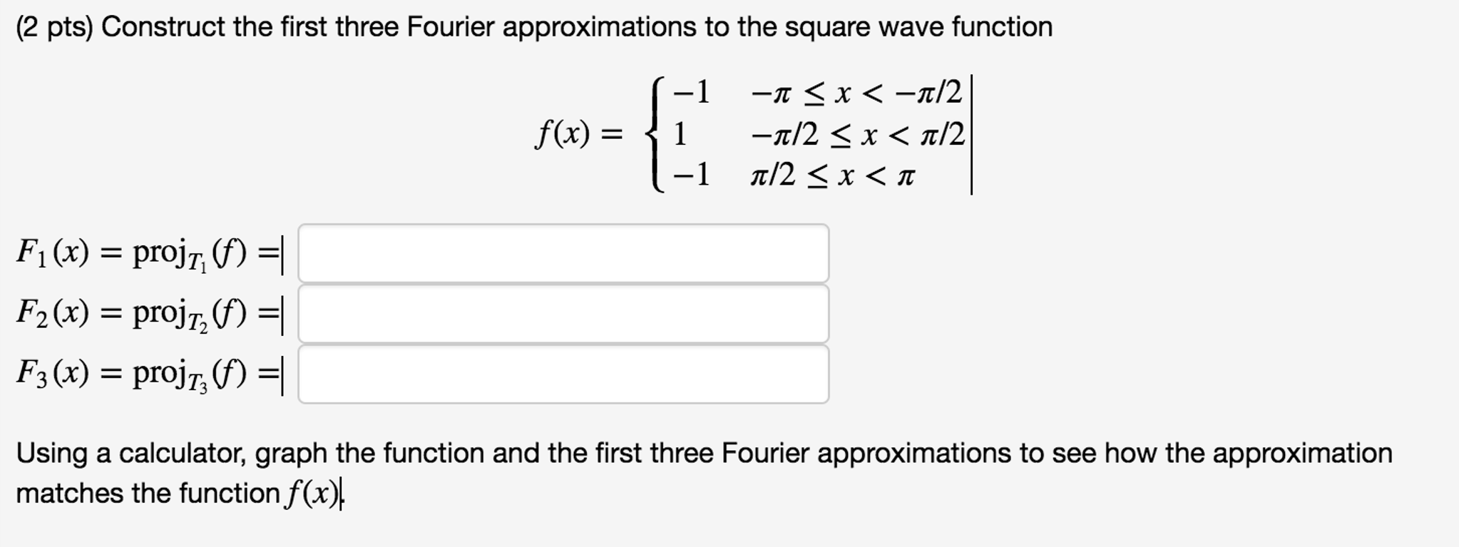Solved Construct The First Three Fourier Approximations To 