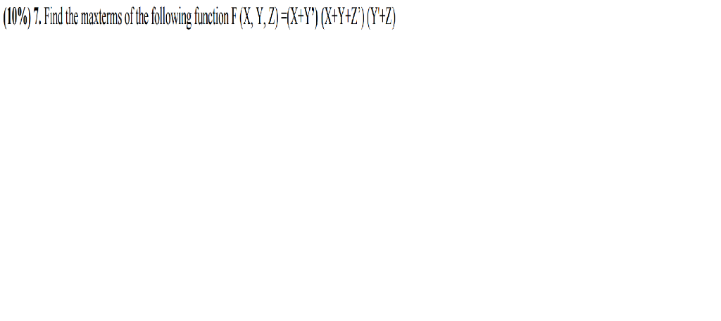 Solved Find the maxterms of the following function F(X, Y, | Chegg.com