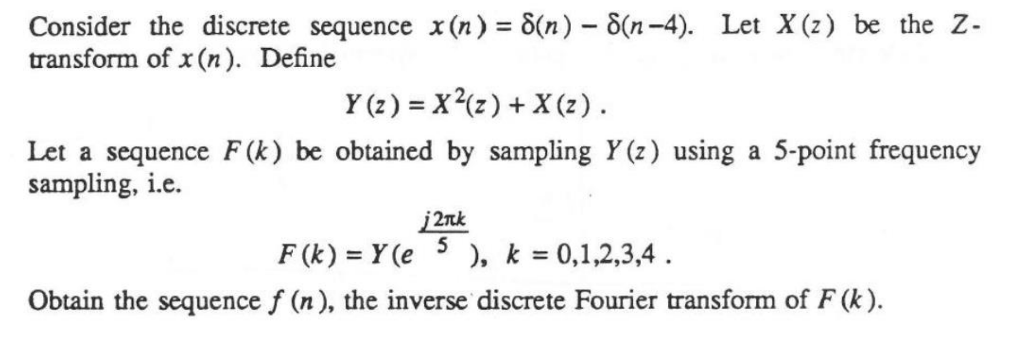 Solved Consider the discrete sequence x(n)=δ(n)-δ(n-4). | Chegg.com