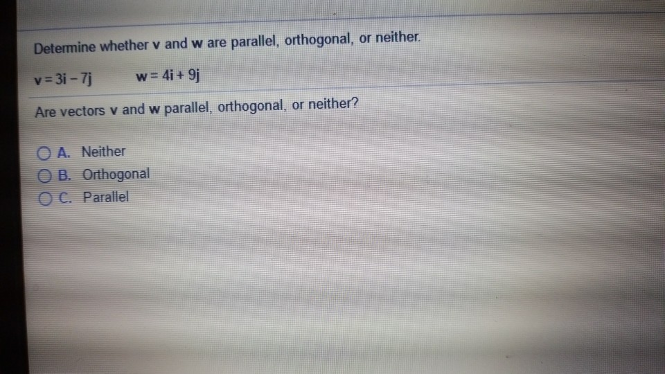 Solved Determine whether v and w are parallel, orthogonal, | Chegg.com
