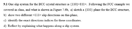 (a) A {111} (110) slip system shown within an FCC | Chegg.com