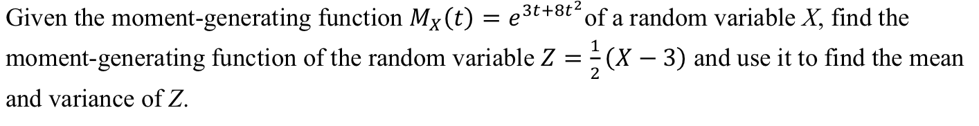 Solved Given The Moment Generating Function Mx T E 3t