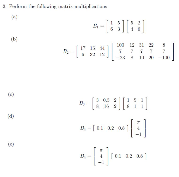 Solved Perform the following matrix multiplications (a) B_1 | Chegg.com