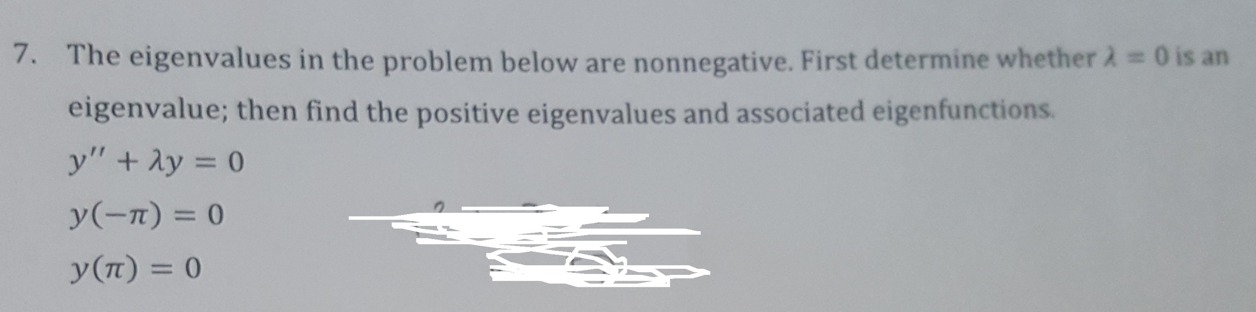 Solved 7. The eigenvalues in the problem below are | Chegg.com