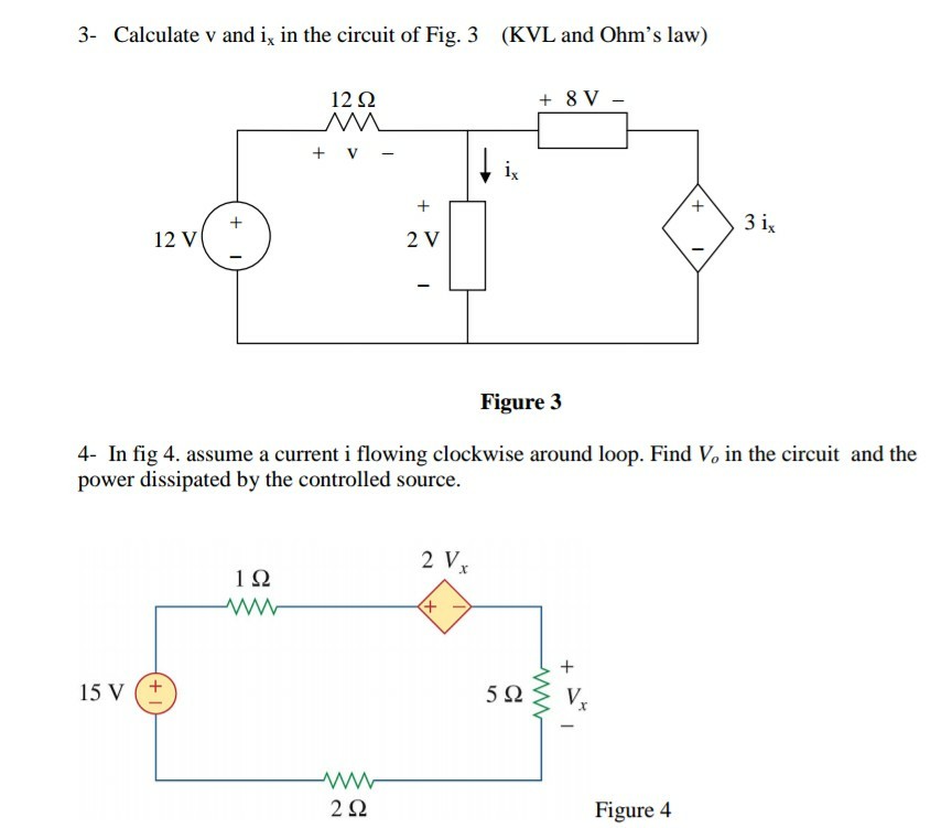Solved 3- Calculate v and ix in the circuit of Fig. 3 (KVL | Chegg.com Solved 3- Calculate v and ix in the circuit of Fig. 3 (KVL | Chegg.com