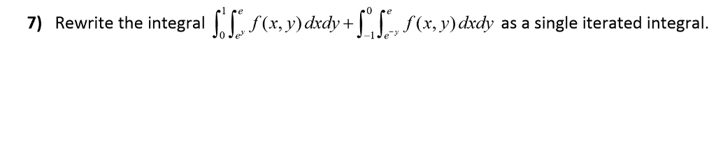 Solved Rewrite the integral integral^1_0 integral^e_e^y f | Chegg.com