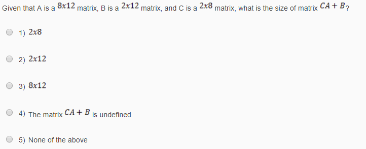 Solved Given that A is a 8x12 matrix, B is a 2x12 matrix, | Chegg.com