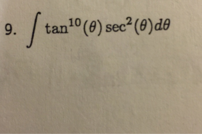 Solved Integral tan10 (theta) sec^2 (theta) d theta | Chegg.com