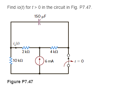 Solved Find io(t) for t > 0 in the circuit in Fig. P7.47 150 | Chegg.com