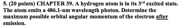 Solved A hydrogen atom is in its 3rd excited state. The atom | Chegg.com