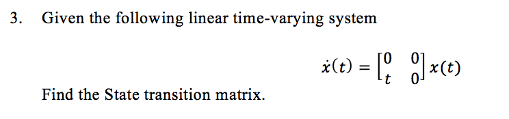 Solved 3 Given The Following Linear Time Varying System