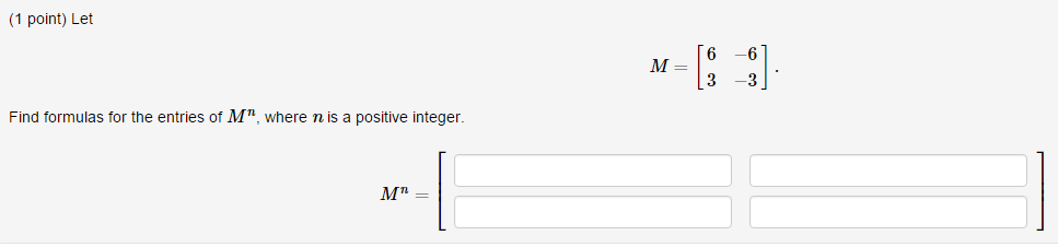 Solved Find formulas for the entries of Mn, where n is a | Chegg.com