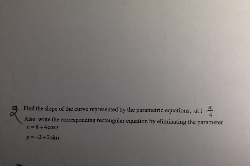 Solved Find the slope of the curve represented by the | Chegg.com
