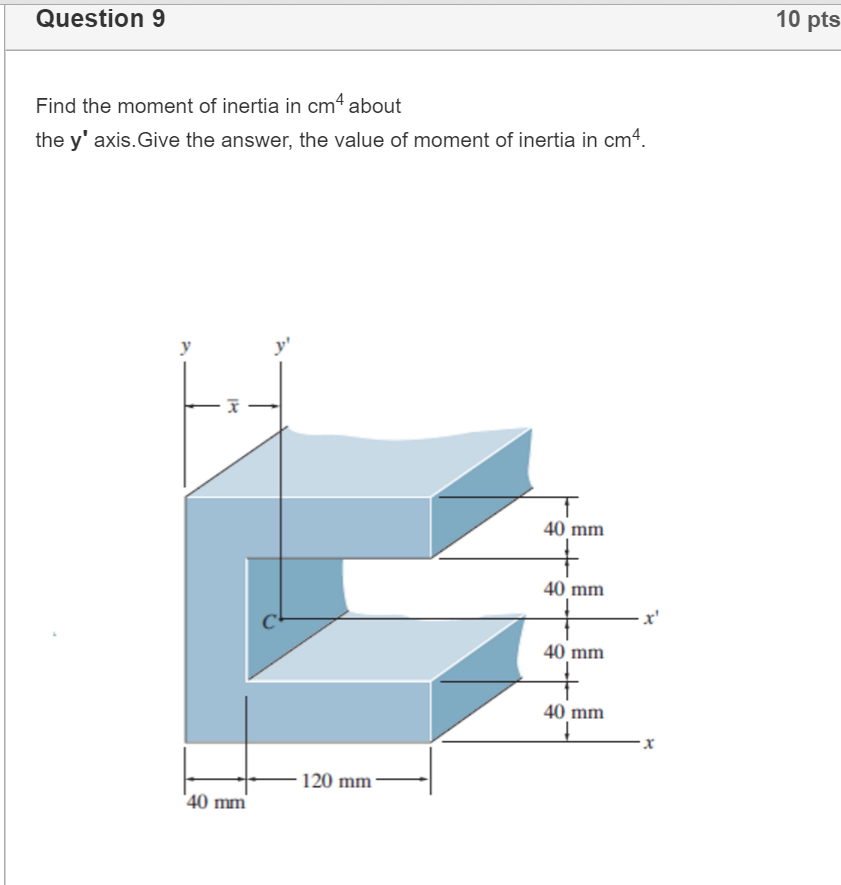 Solved Find the moment of inertia in cm4 about the y' | Chegg.com