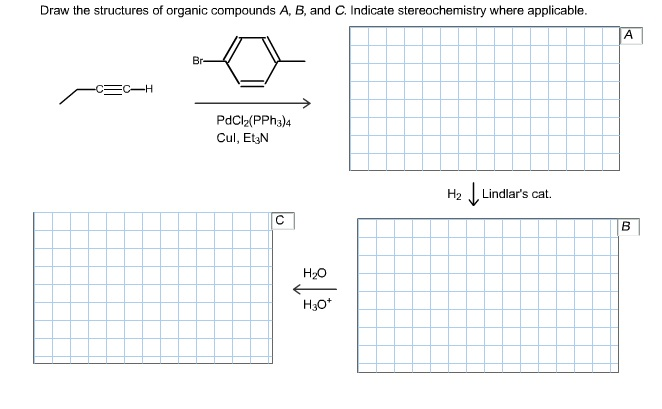 Solved Draw the structures of organic compounds A, B, and C. | Chegg.com
