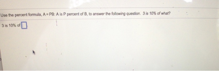 Solved Use the percent formula, A = PB: A is P percent of B. | Chegg.com