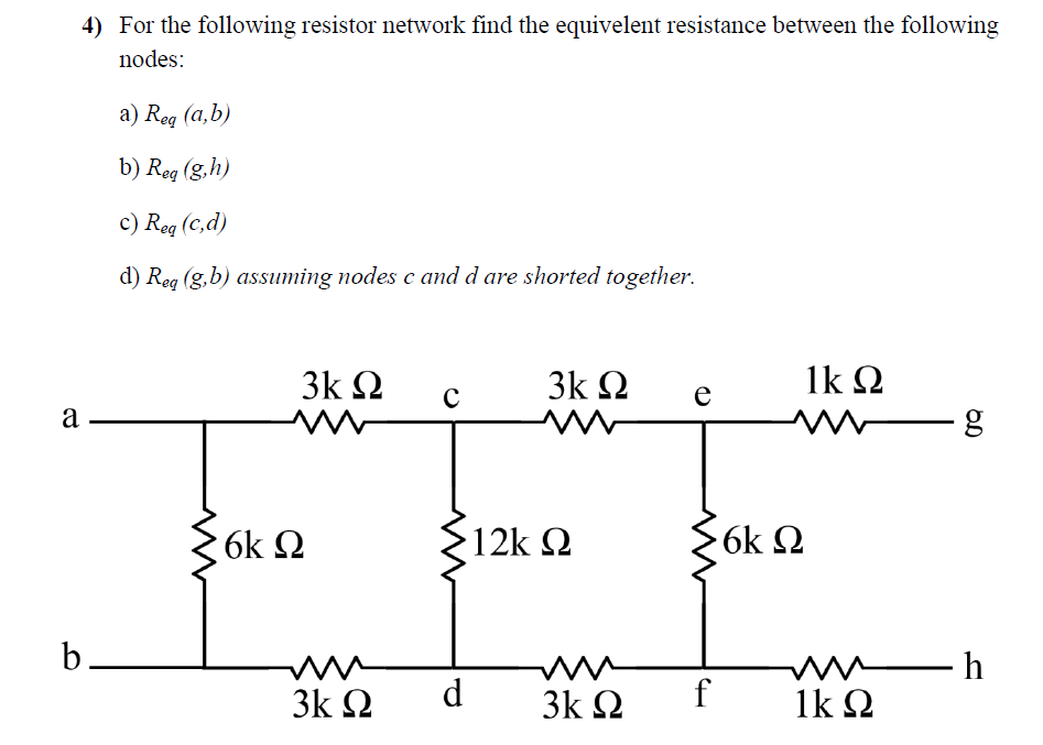 Solved For the following resistor network find the | Chegg.com