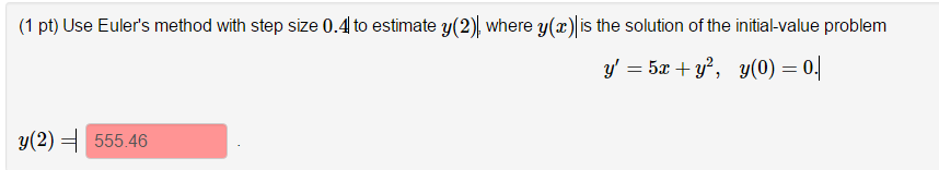 Solved Use Euler's method with step size 0.4 to estimate | Chegg.com