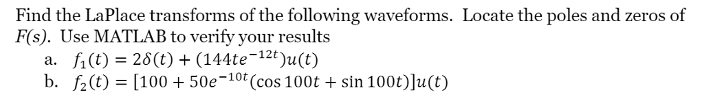 Solved Find the Laplace transforms of the following | Chegg.com